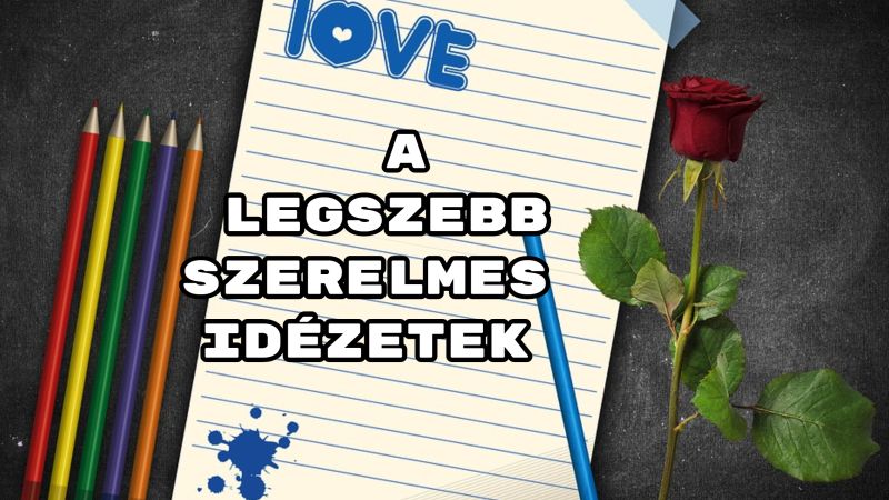 A legszebb szerelmes idézetek - Meglepetesvers.hu