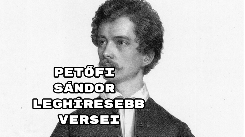 Petőfi Sándor leghíresebb versei - nézd meg a nagyszerű összeállítást
