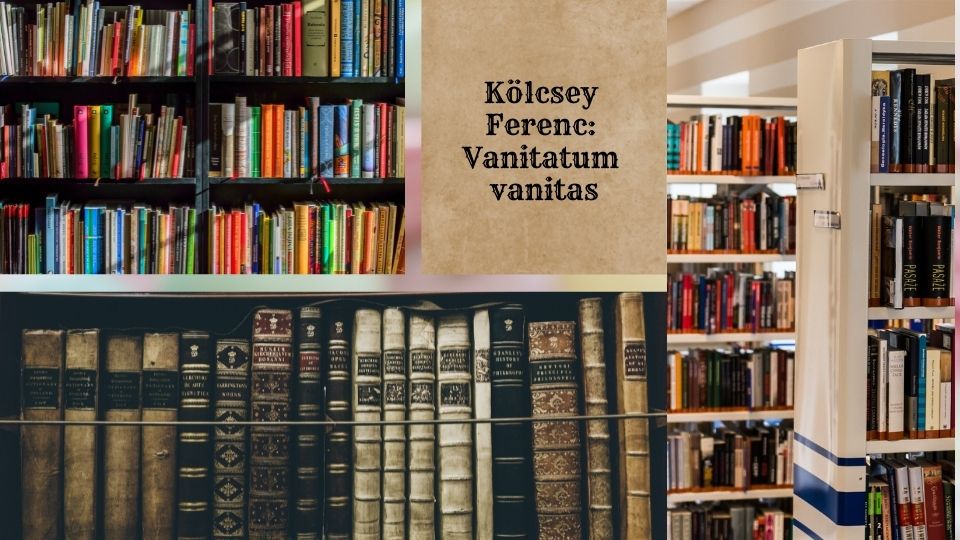 Kölcsey Ferenc verse: Vanitatum vanitas